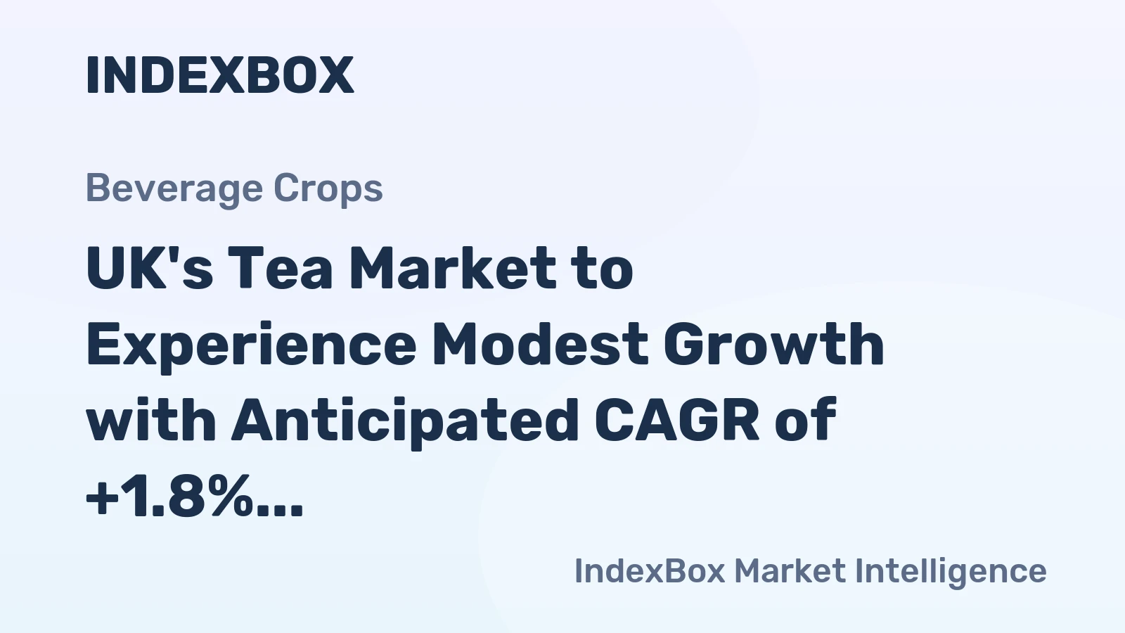 UK's Tea Market to Experience Modest Growth with Anticipated CAGR of +1.8% from 2024 to 2035, Reaching $532M Value