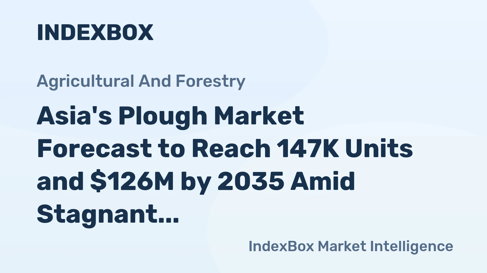 Asia's Plough Market Forecast to Reach 147K Units and $126M by 2035 Amid Stagnant Growth