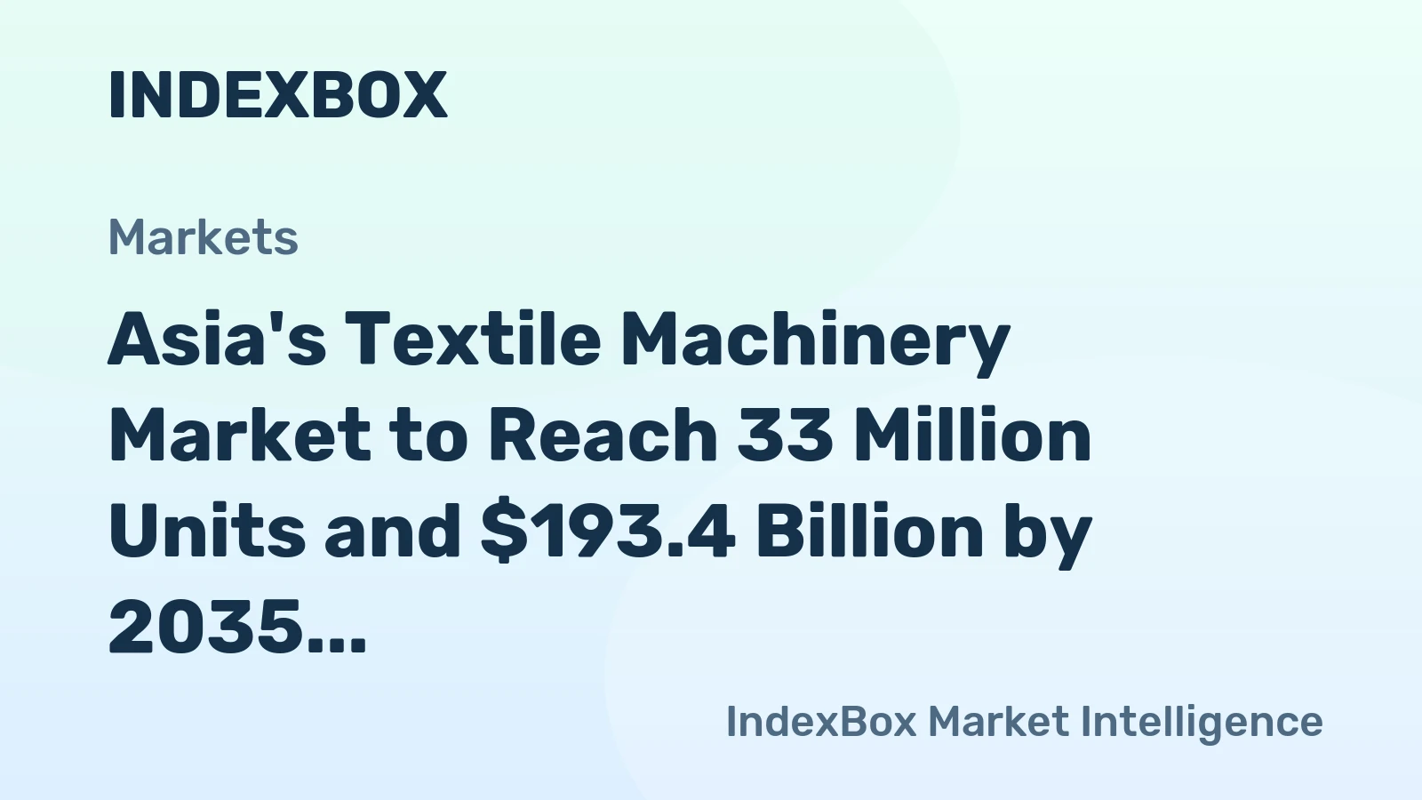 Asia's Textile Machinery Market to Reach 33 Million Units and $193.4 Billion by 2035