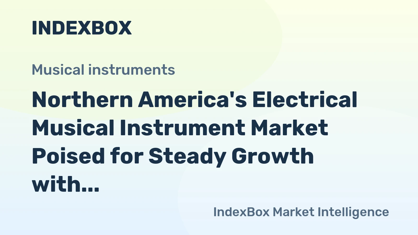Northern America's Electrical Musical Instrument Market Poised for Steady Growth with 2.1% CAGR in Value