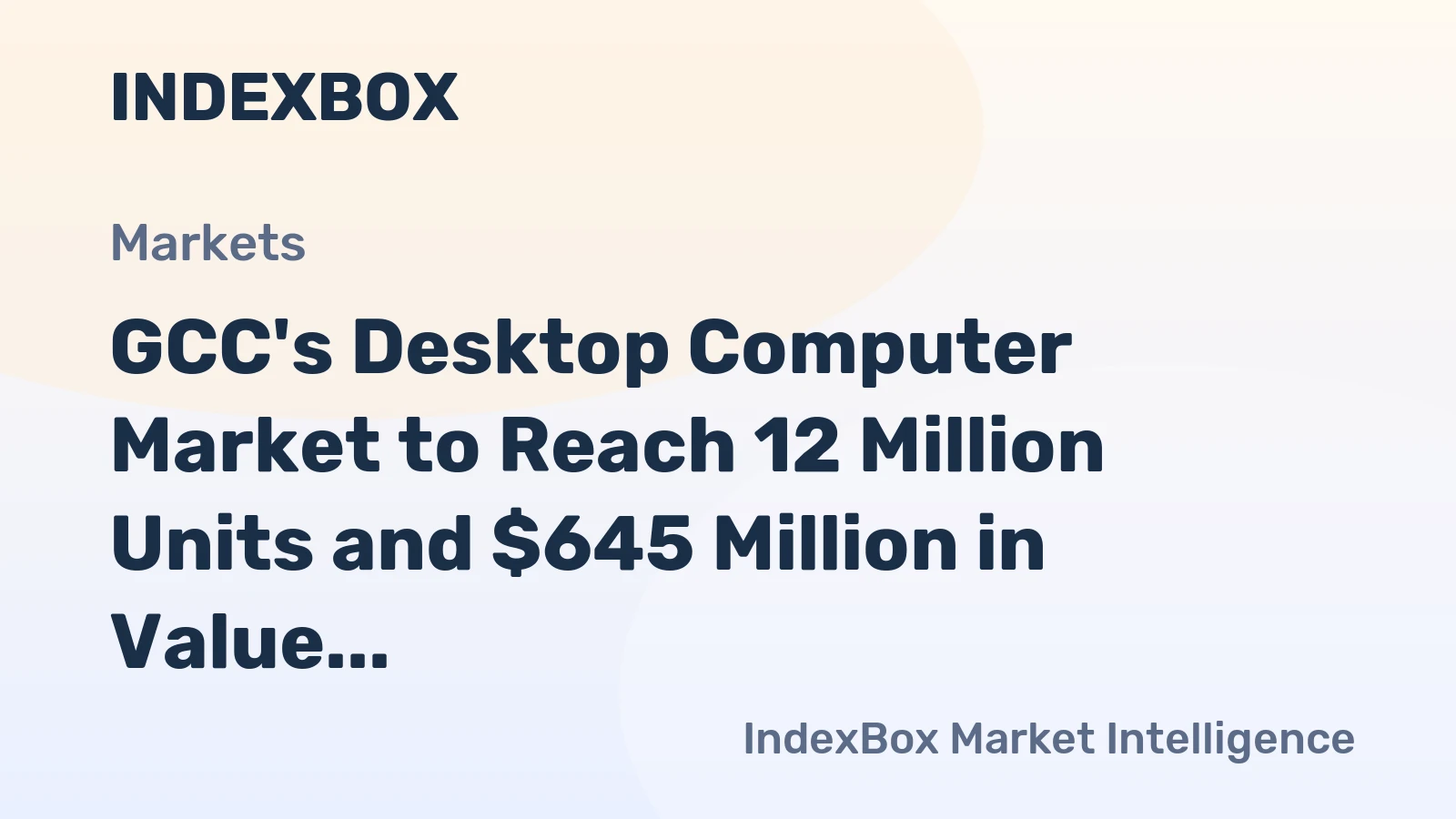 GCC's Desktop Computer Market to Reach 12 Million Units and $645 Million in Value by 2035