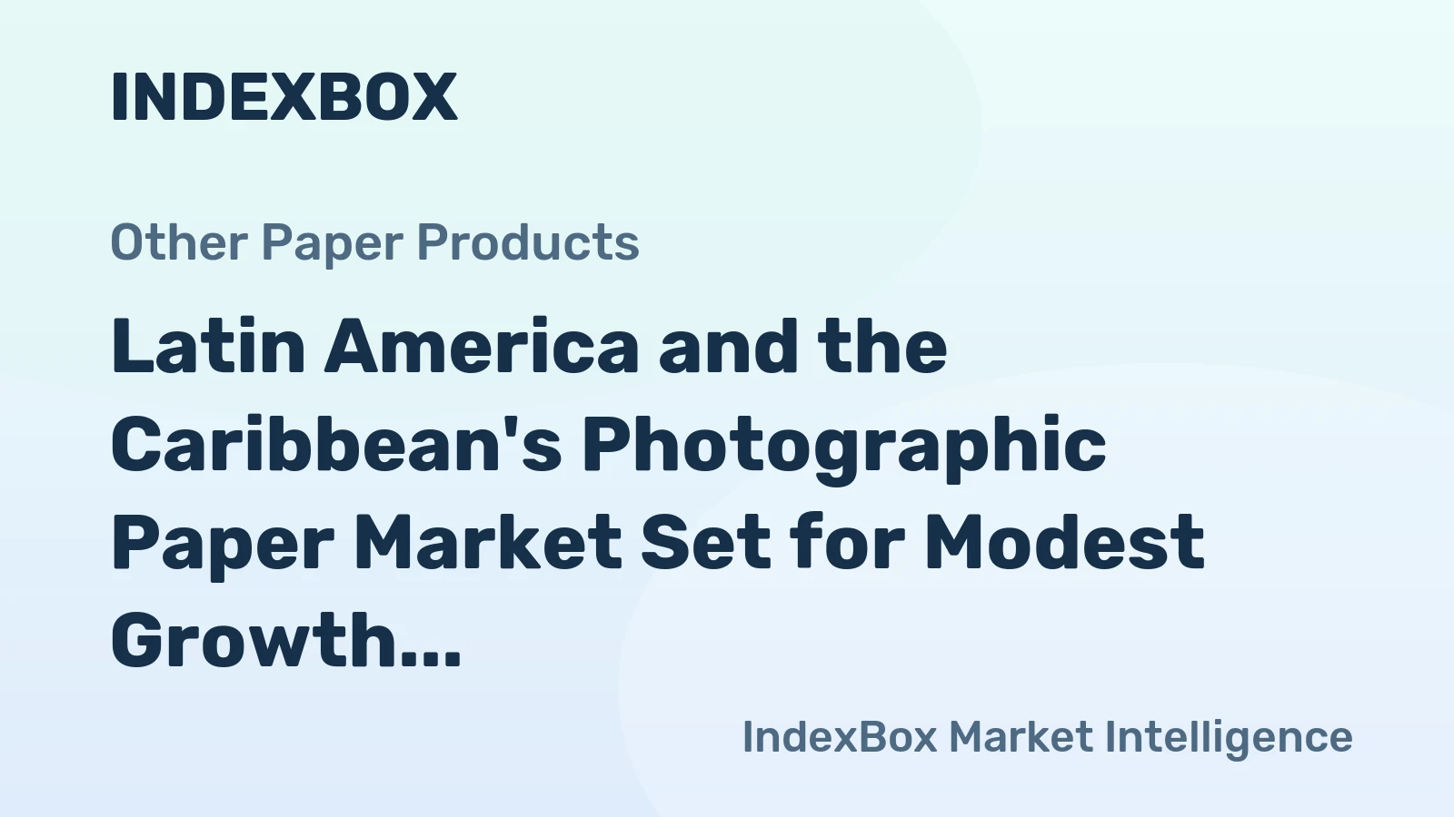Latin America and the Caribbean's Photographic Paper Market Set for Modest Growth to 9.6 Million Square Meters