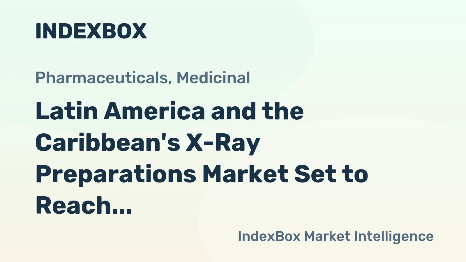 Latin America and the Caribbean's X-Ray Preparations Market Set to Reach 12K Tons and $1 Billion