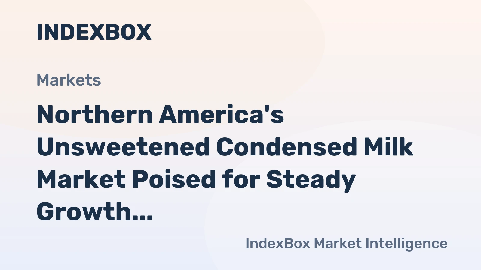 Northern America's Unsweetened Condensed Milk Market Poised for Steady Growth With 1.0% Volume CAGR