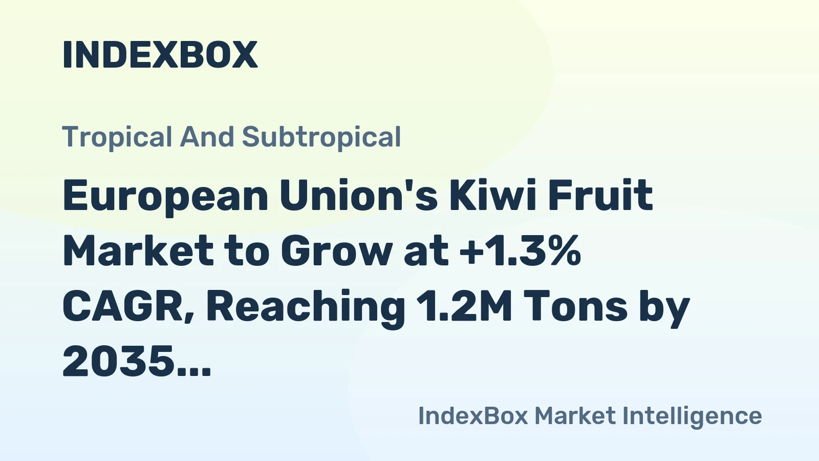 European Union's Kiwi Fruit Market to Grow at +1.3% CAGR, Reaching 1.2M Tons by 2035
