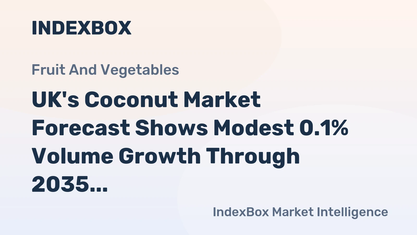 UK's Coconut Market Forecast Shows Modest 0.1% Volume Growth Through 2035