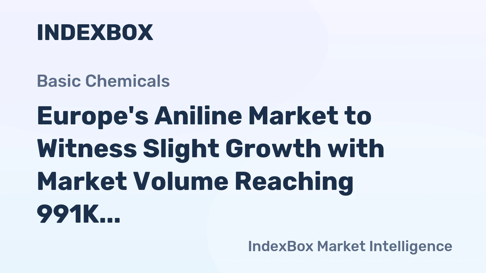 Europe's Aniline Market to Witness Slight Growth with Market Volume Reaching 991K tons and Market Value Reaching $2B by 2035