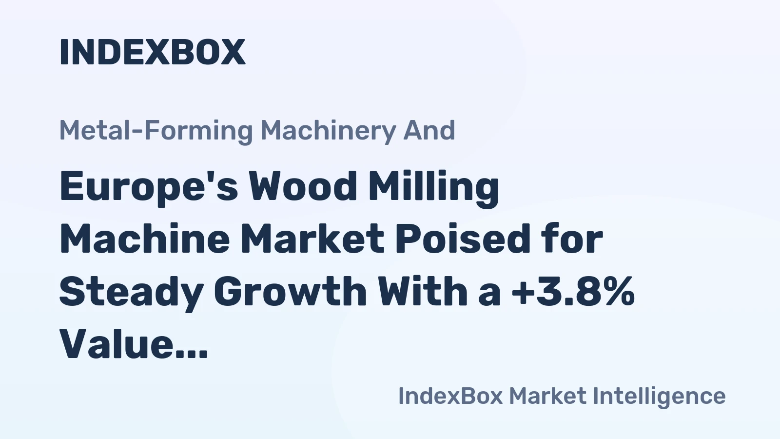 Europe's Wood Milling Machine Market Poised for Steady Growth With a +3.8% Value CAGR Through 2035