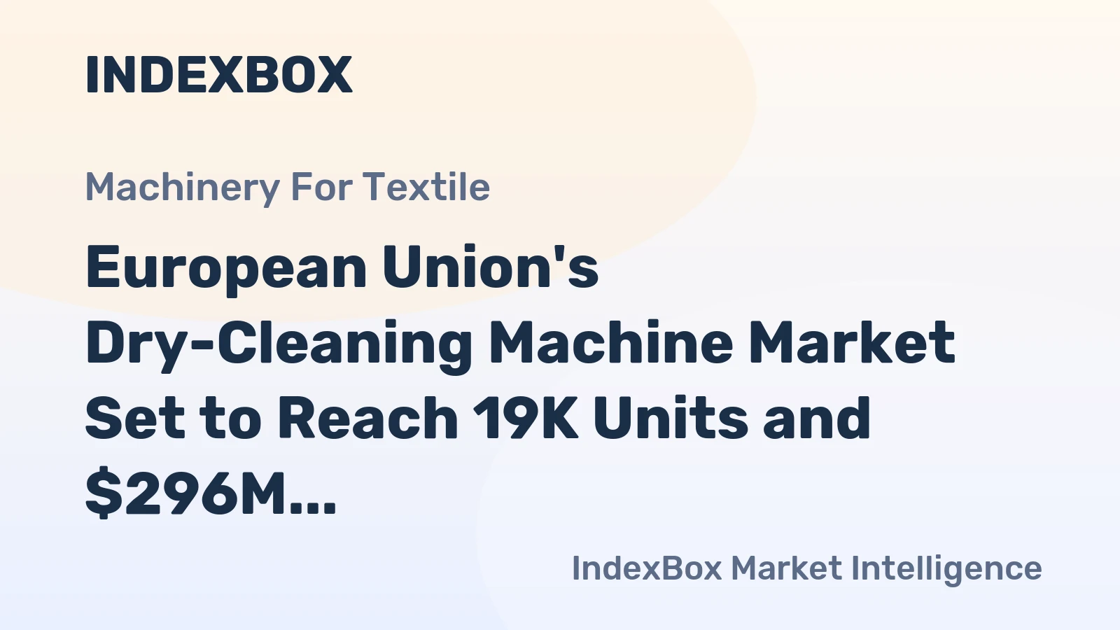 European Union's Dry-Cleaning Machine Market Set to Reach 19K Units and $296M