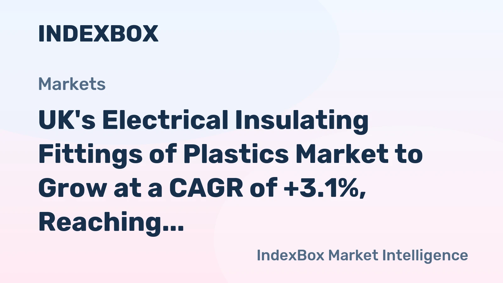 UK's Electrical Insulating Fittings of Plastics Market to Grow at a CAGR of +3.1%, Reaching $1B by 2035