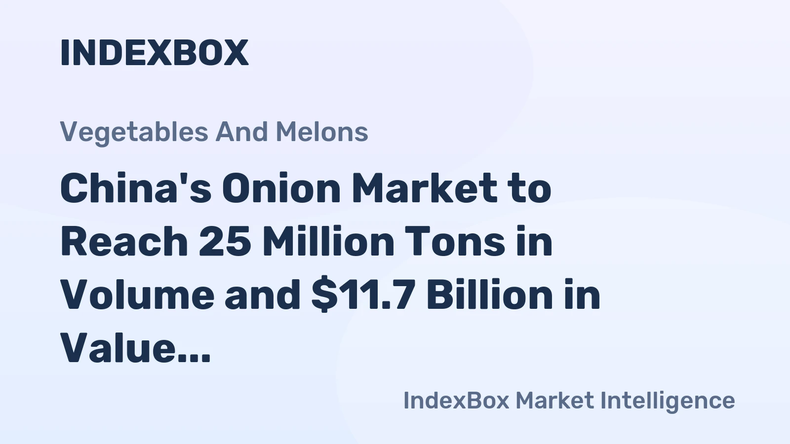 China's Onion Market to Reach 25 Million Tons in Volume and $11.7 Billion in Value by 2035