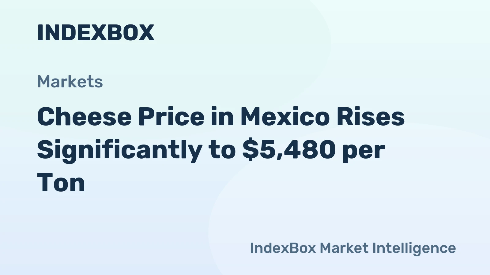 Cheese Price in Mexico Rises Significantly to $5,480 per Ton