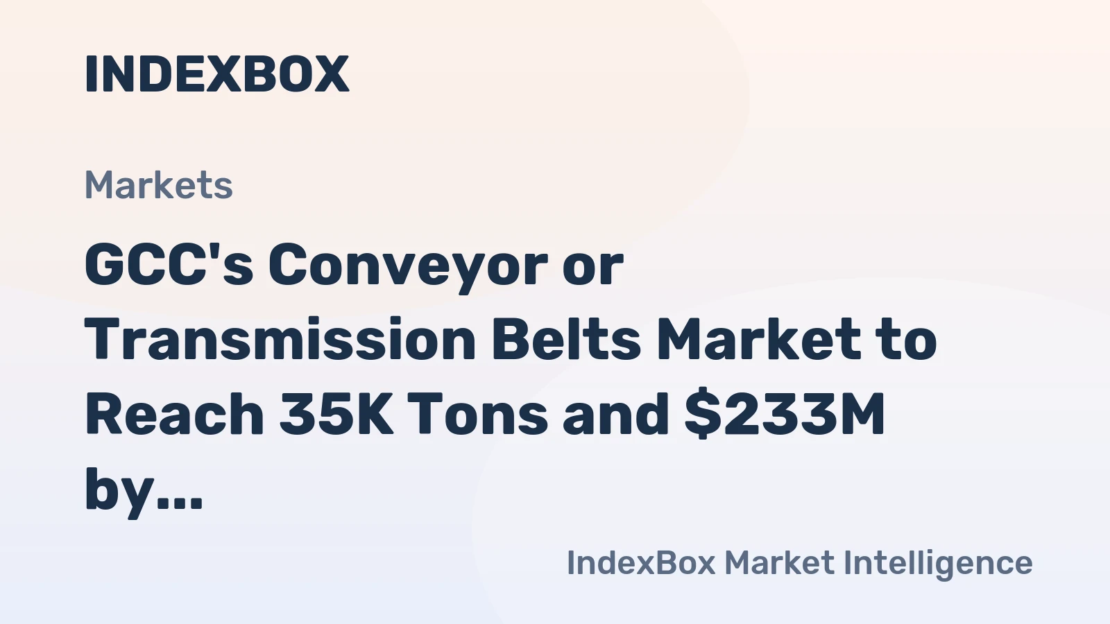 GCC's Conveyor or Transmission Belts Market to Reach 35K Tons and $233M by 2035