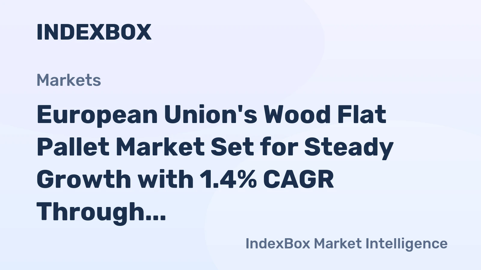 European Union's Wood Flat Pallet Market Set for Steady Growth with 1.4% CAGR Through 2035