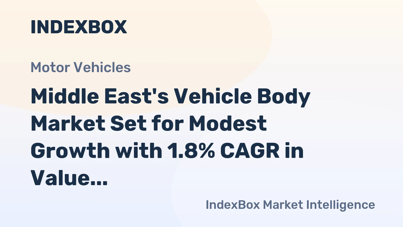 Middle East's Vehicle Body Market Set for Modest Growth with 1.8% CAGR in Value