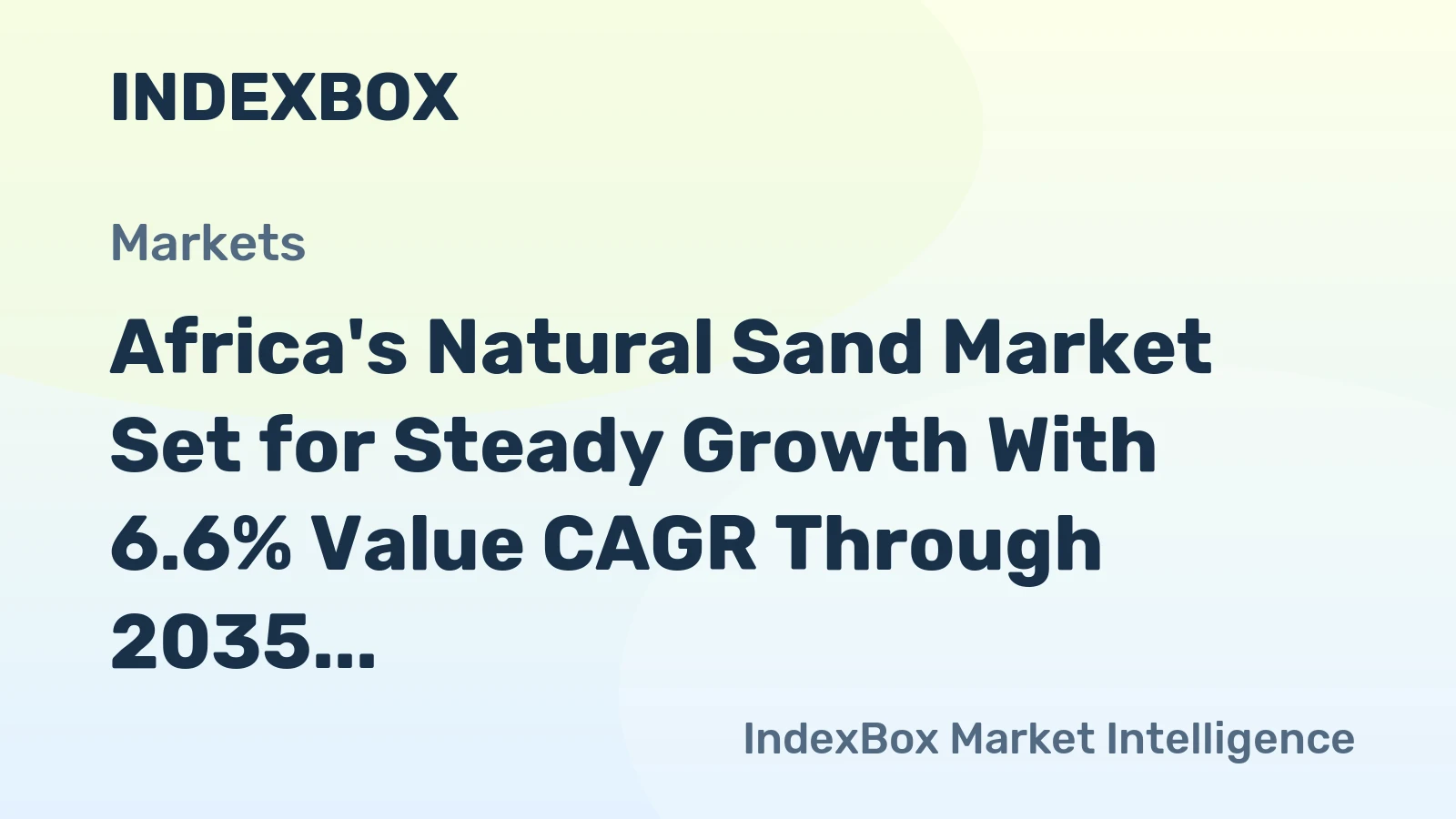 Africa's Natural Sand Market Set for Steady Growth With 6.6% Value CAGR Through 2035