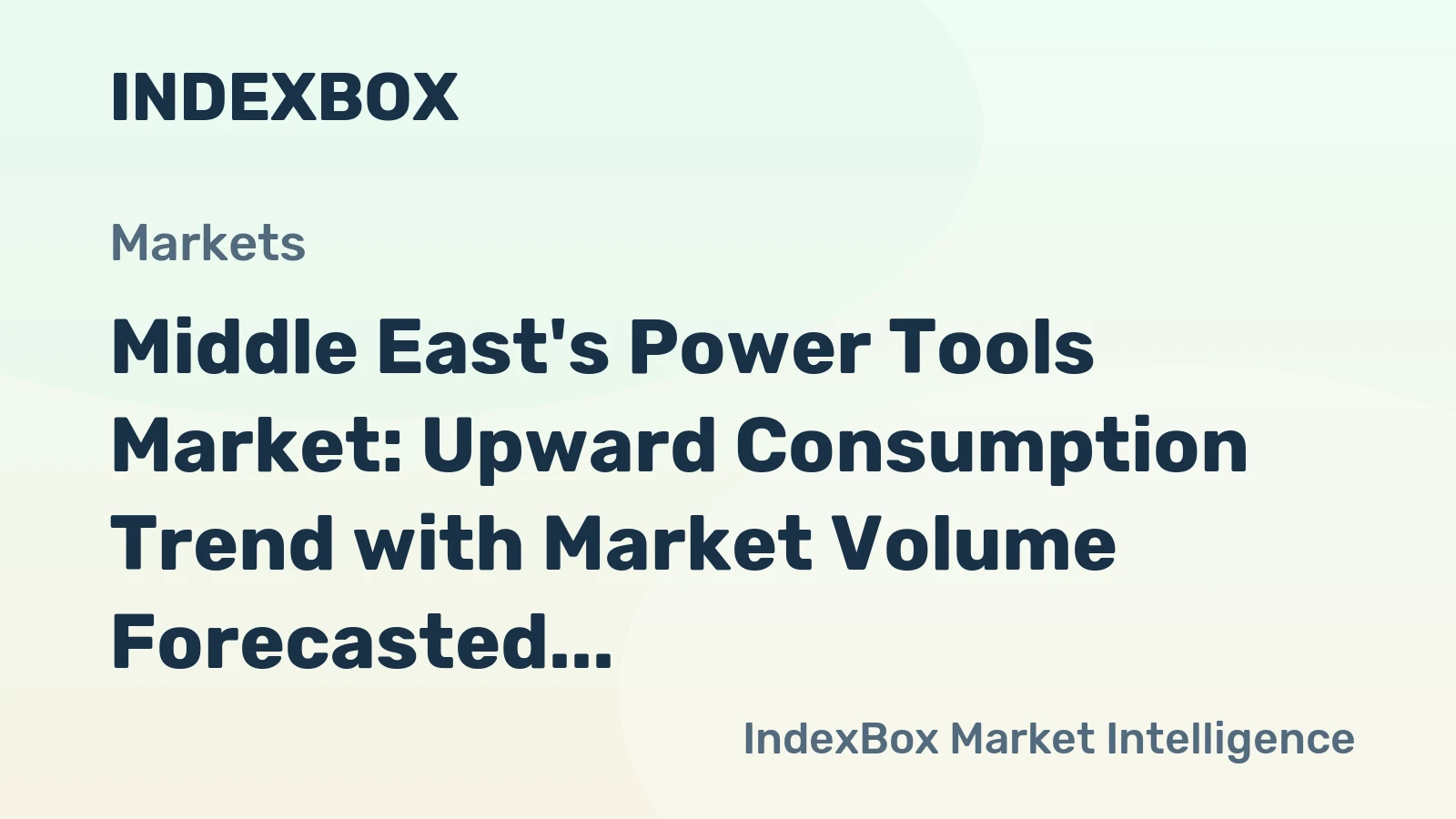 Middle East's Power Tools Market: Upward Consumption Trend with Market Volume Forecasted to Reach 22M Units and Market Value to Hit $870M by 2035