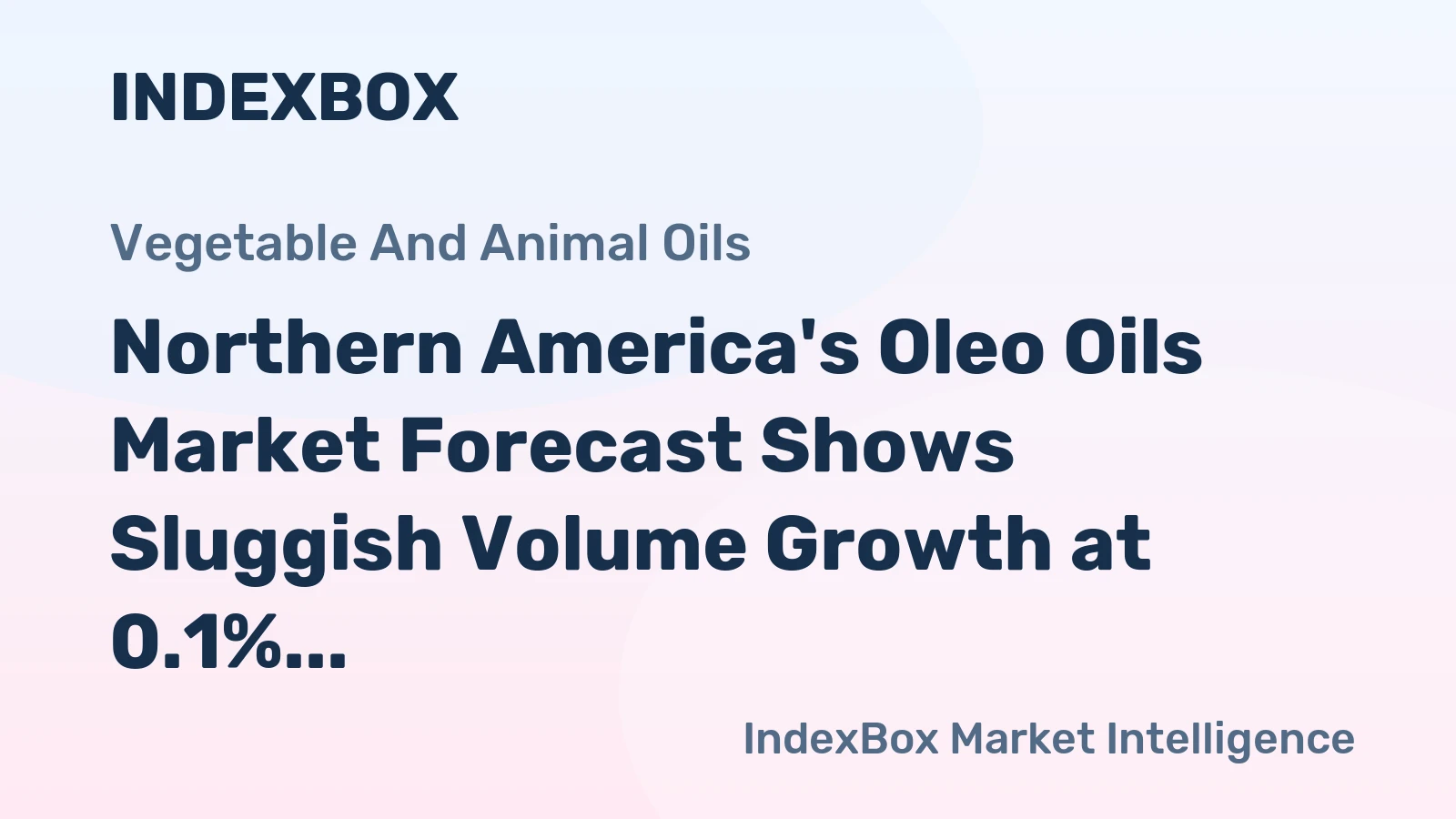 Northern America's Oleo Oils Market Forecast Shows Sluggish Volume Growth at 0.1% CAGR Through 2035