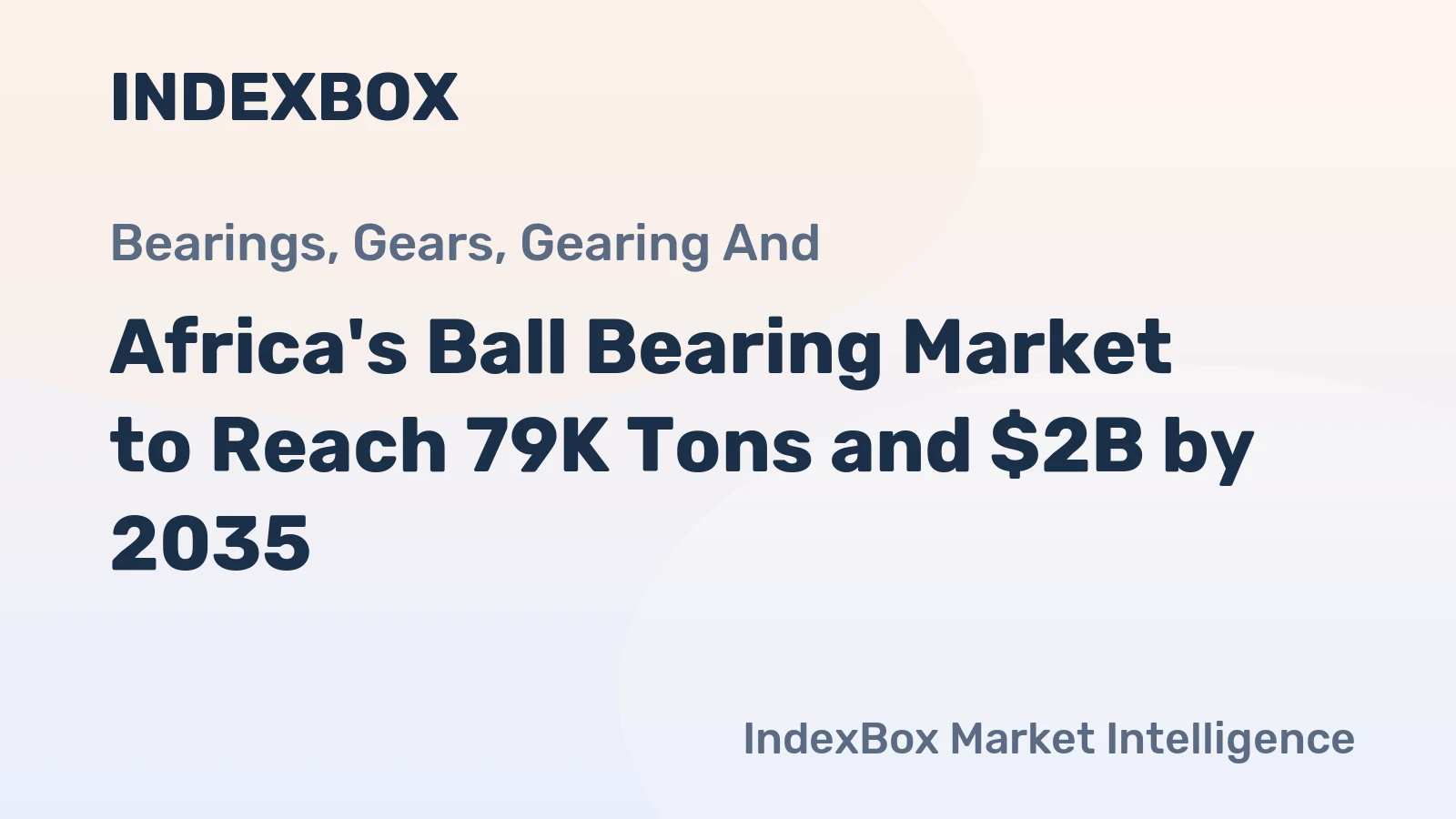Africa's Ball Bearing Market to Reach 79K Tons and $2B by 2035