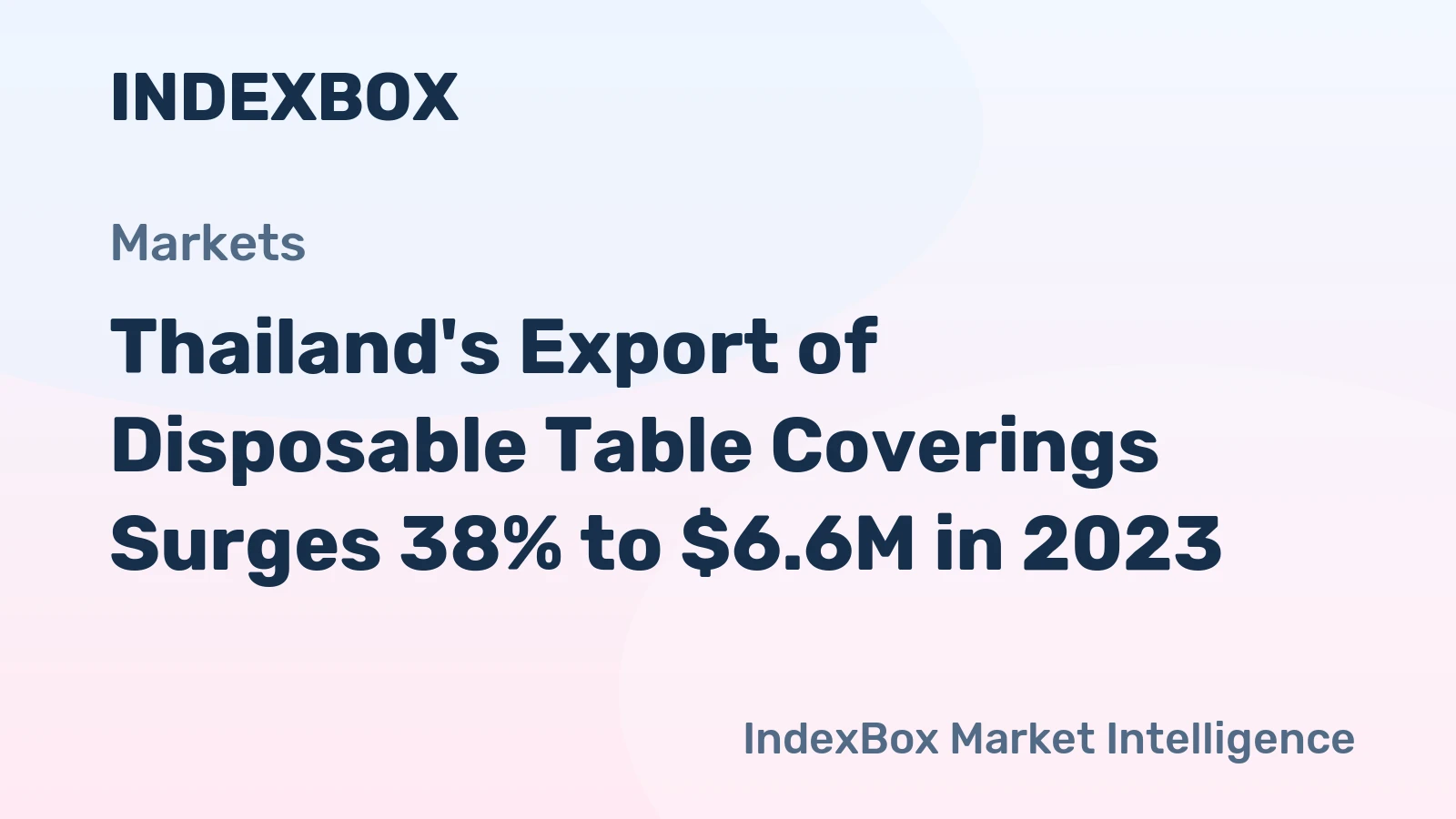 Thailand's Export of Disposable Table Coverings Surges 38% to $6.6M in 2023