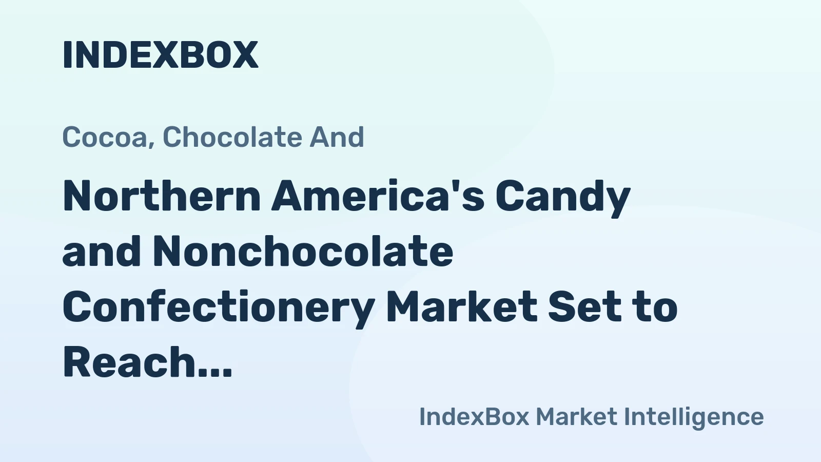 Northern America's Candy and Nonchocolate Confectionery Market Set to Reach 4.1M Tons and $20.2B