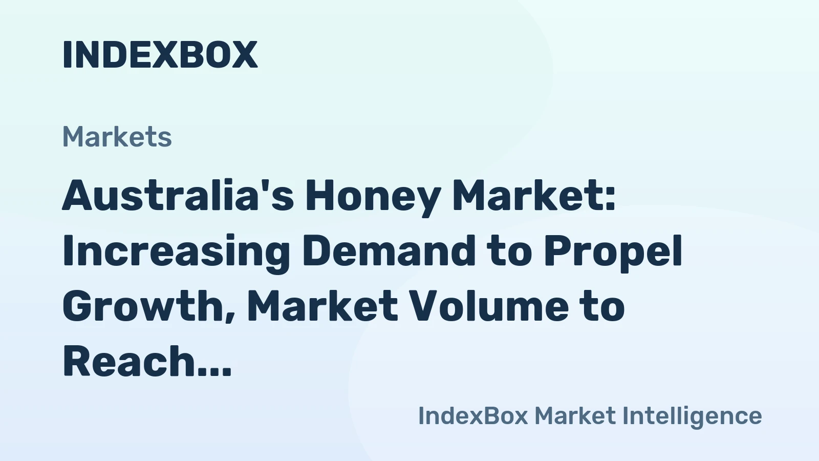 Australia's Honey Market: Increasing Demand to Propel Growth, Market Volume to Reach 16K tons and Value to Reach $80M by 2035