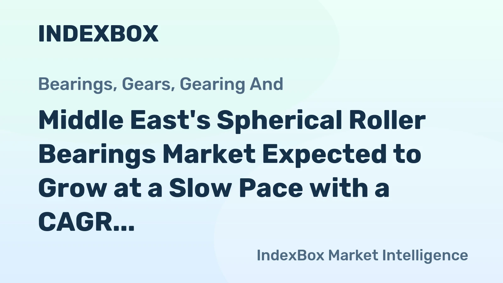 Middle East's Spherical Roller Bearings Market Expected to Grow at a Slow Pace with a CAGR of +0.4% from 2024 to 2035