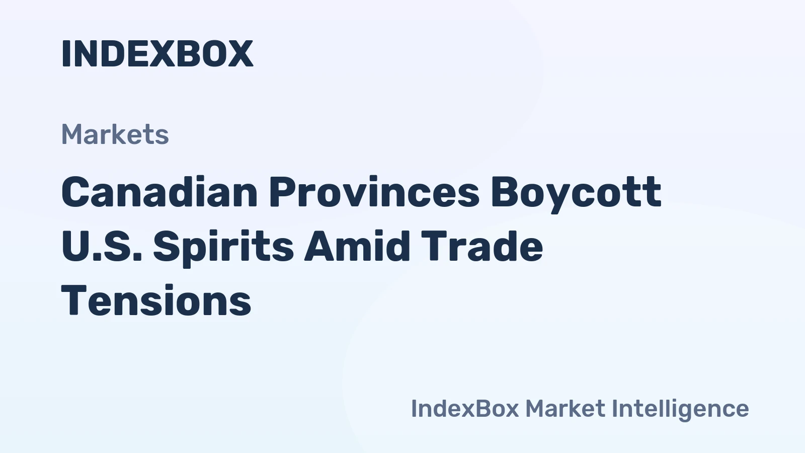 Canadian Provinces Boycott U.S. Spirits Amid Trade Tensions