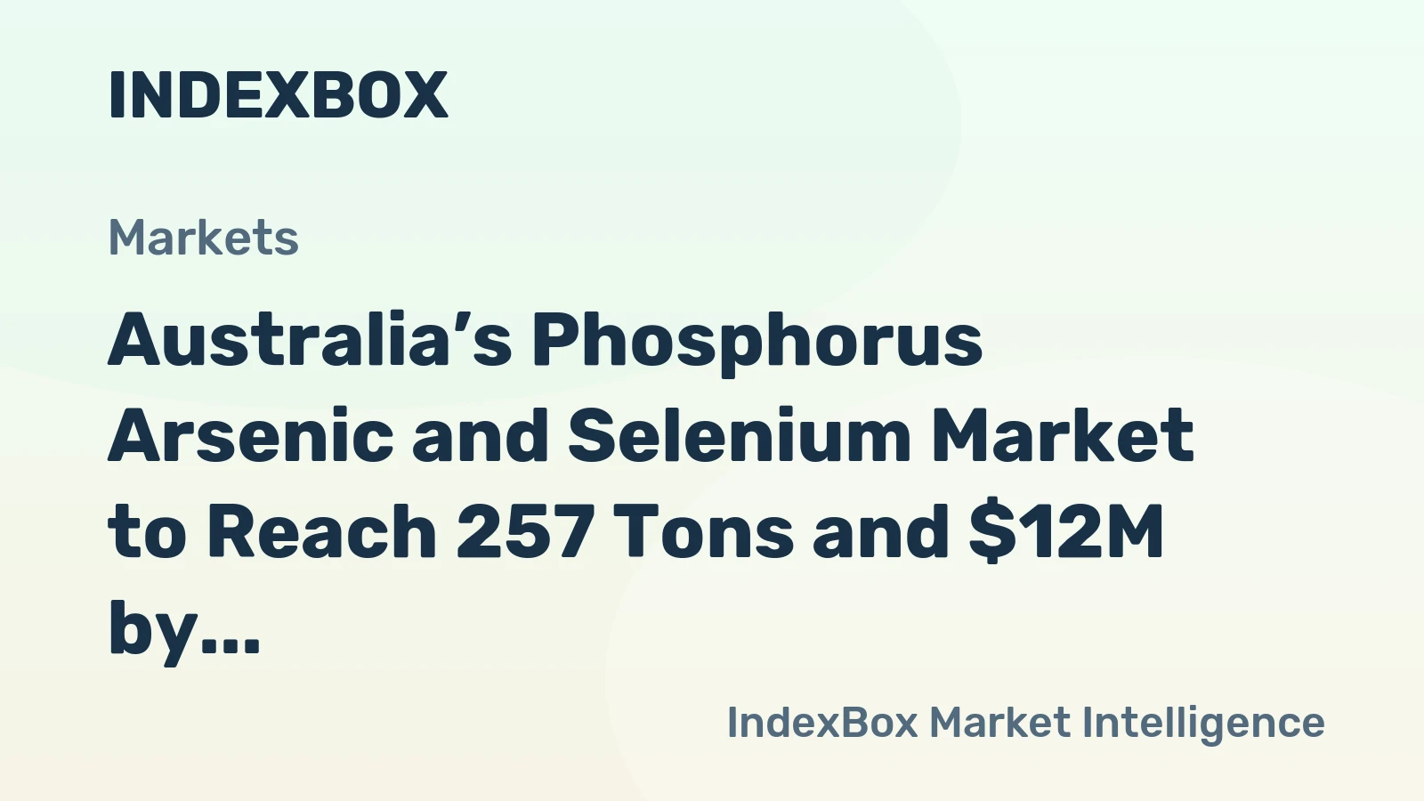 Australia’s Phosphorus Arsenic and Selenium Market to Reach 257 Tons and $12M by 2035