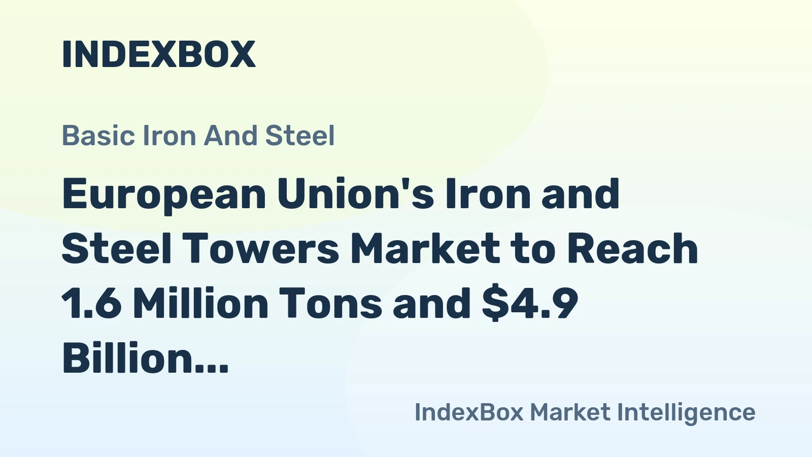 European Union's Iron and Steel Towers Market to Reach 1.6 Million Tons and $4.9 Billion by 2035