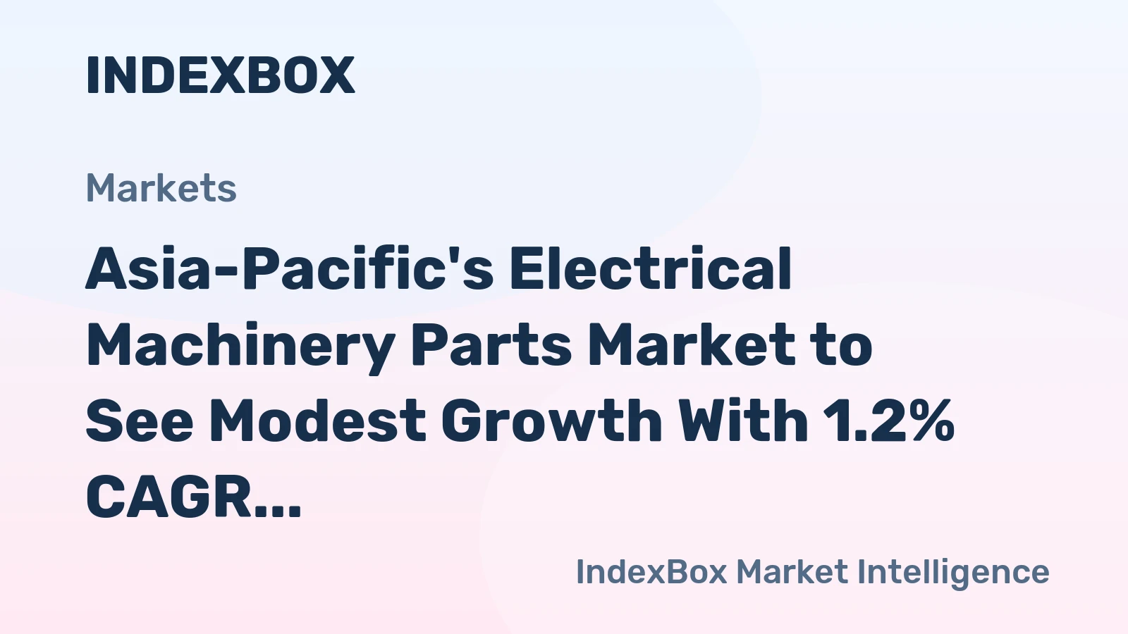 Asia-Pacific's Electrical Machinery Parts Market to See Modest Growth With 1.2% CAGR Through 2035