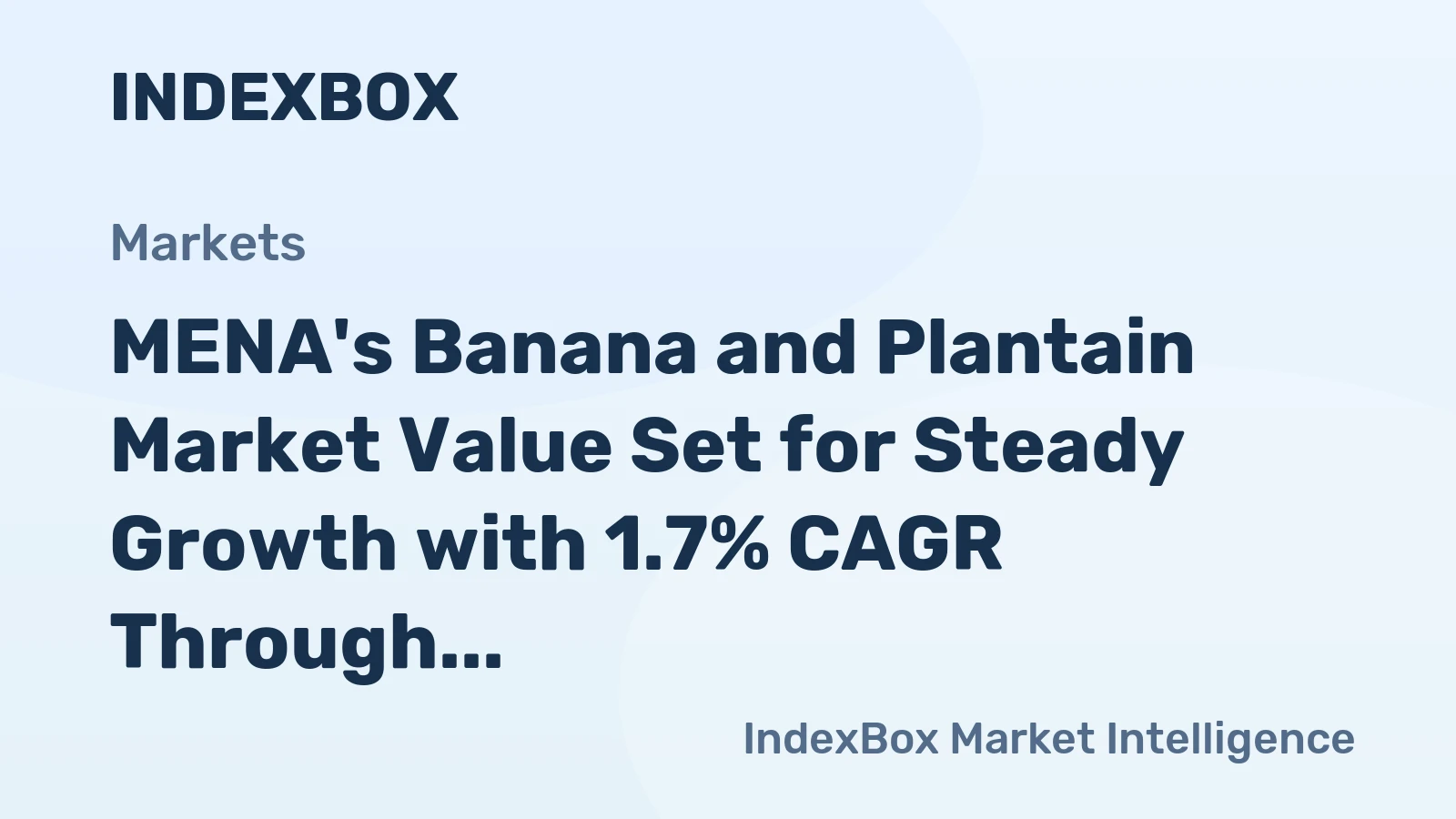MENA's Banana and Plantain Market Value Set for Steady Growth with 1.7% CAGR Through 2035