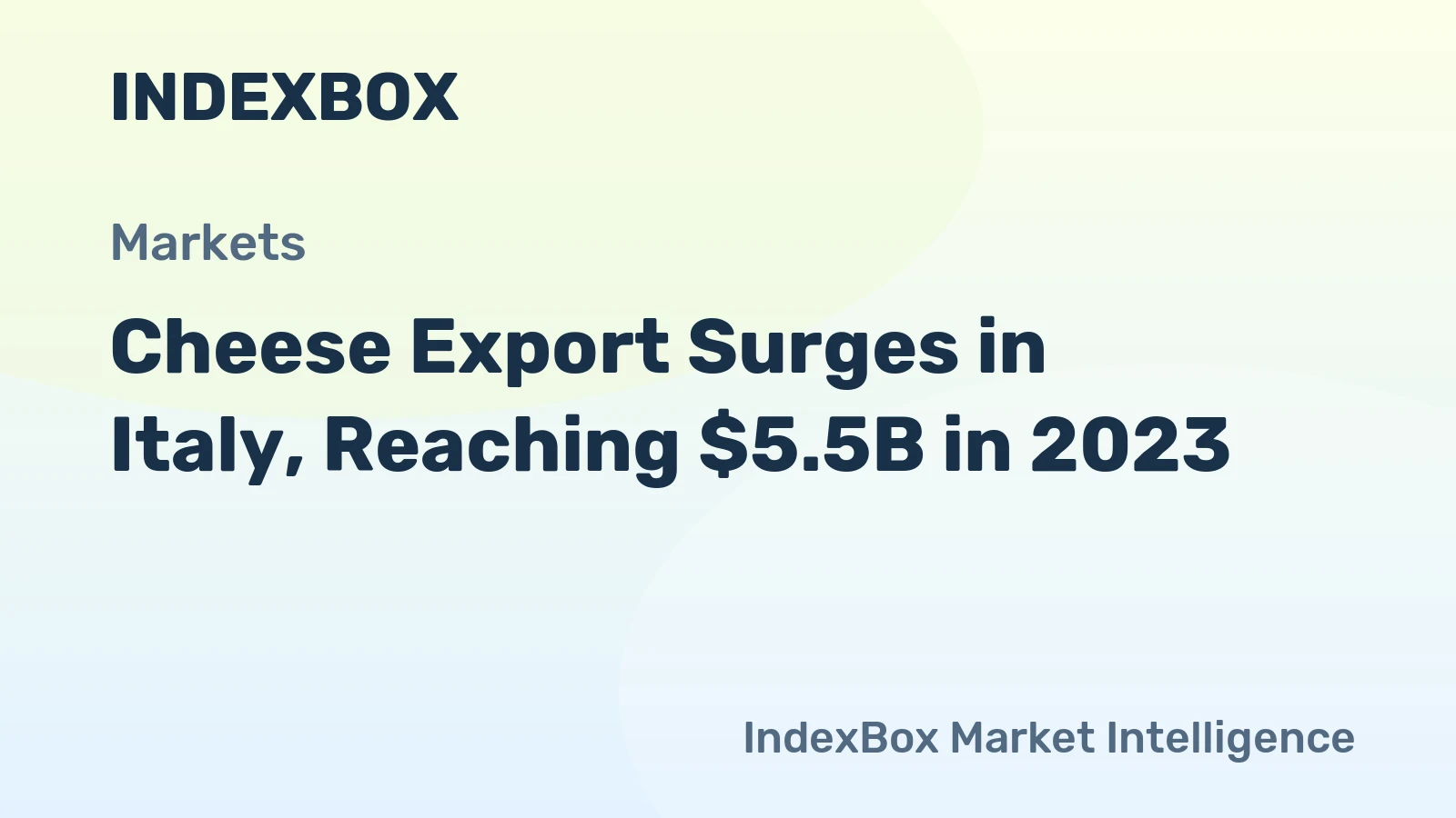 Cheese Export Surges in Italy, Reaching $5.5B in 2023