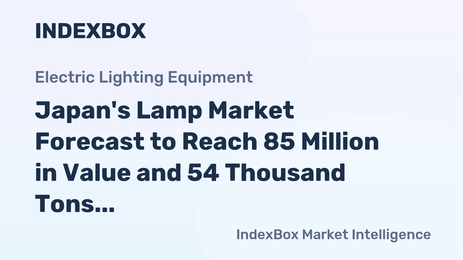 Japan's Lamp Market Forecast to Reach 85 Million in Value and 54 Thousand Tons in Volume by 2035