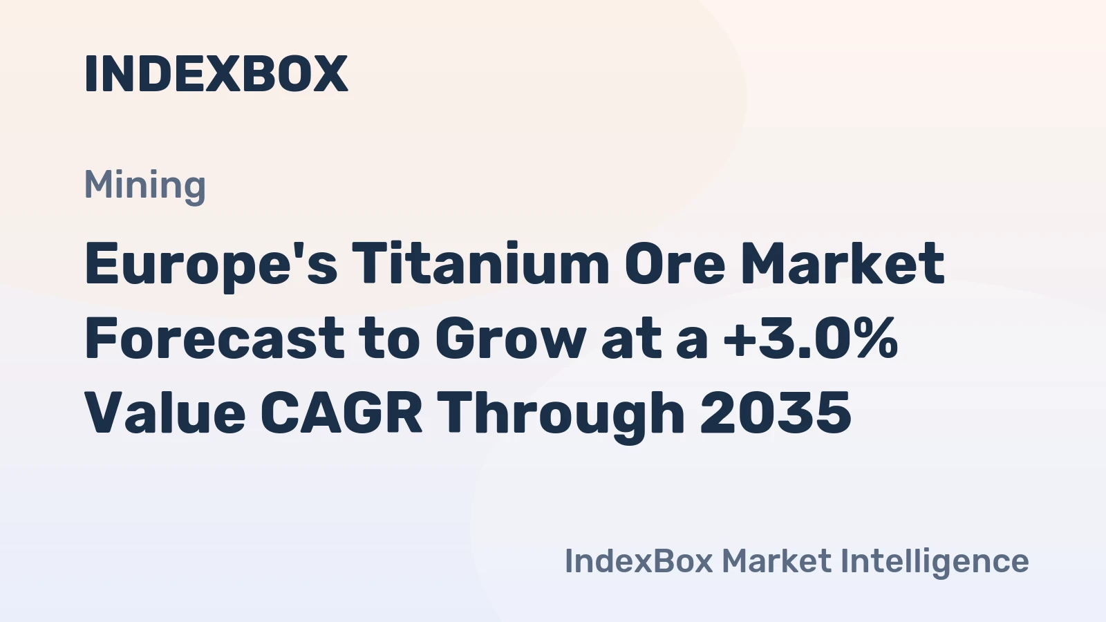 Europe's Titanium Ore Market Forecast to Grow at a +3.0% Value CAGR Through 2035