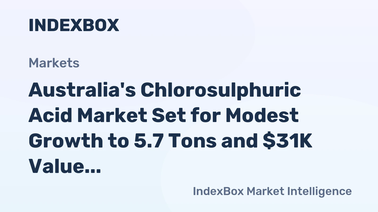 Australia's Chlorosulphuric Acid Market Set for Modest Growth to 5.7 Tons and $31K Value