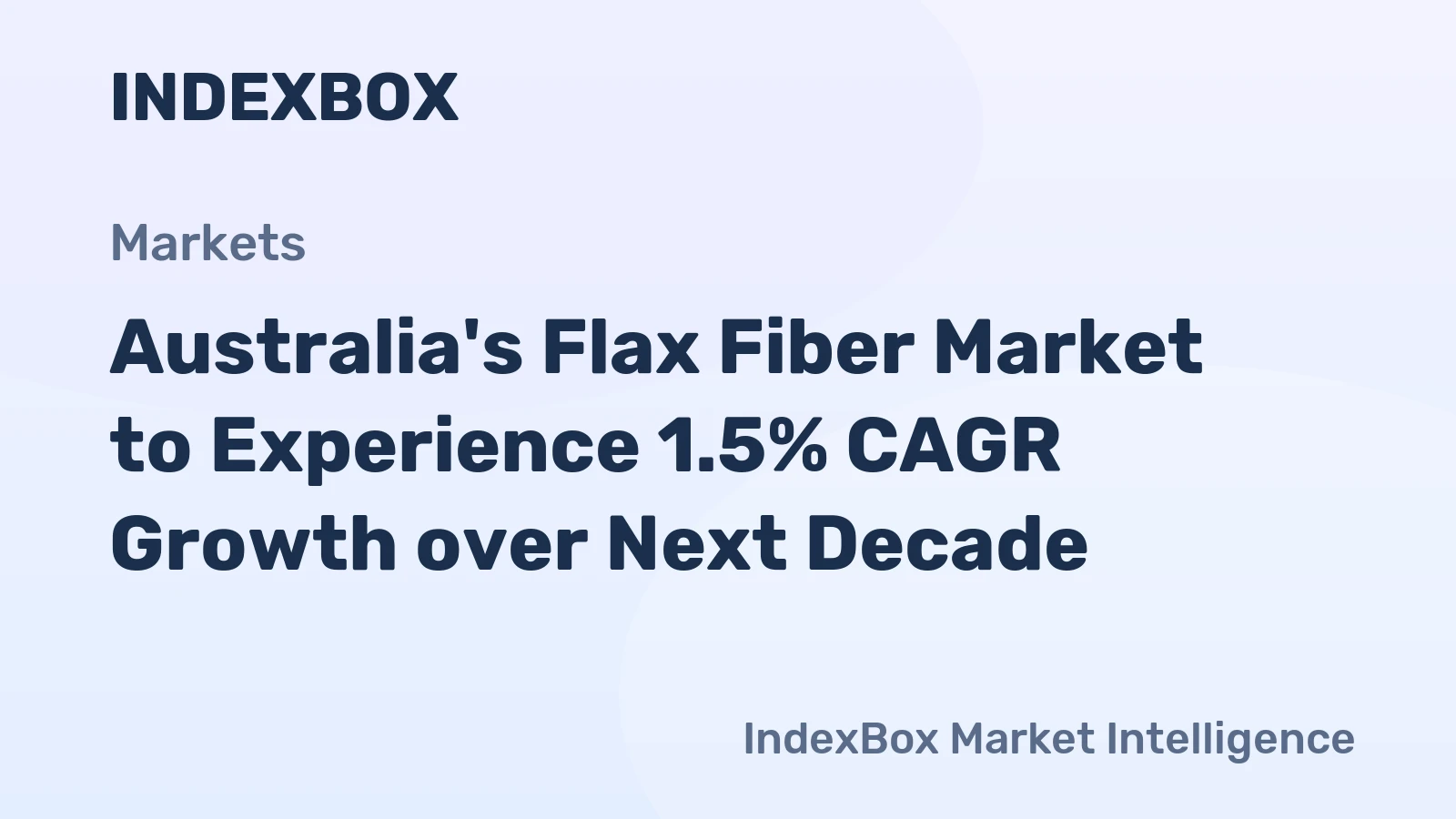 Australia's Flax Fiber Market to Experience 1.5% CAGR Growth over Next Decade