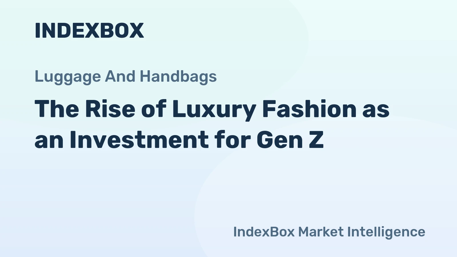 The Rise of Luxury Fashion as an Investment for Gen Z
