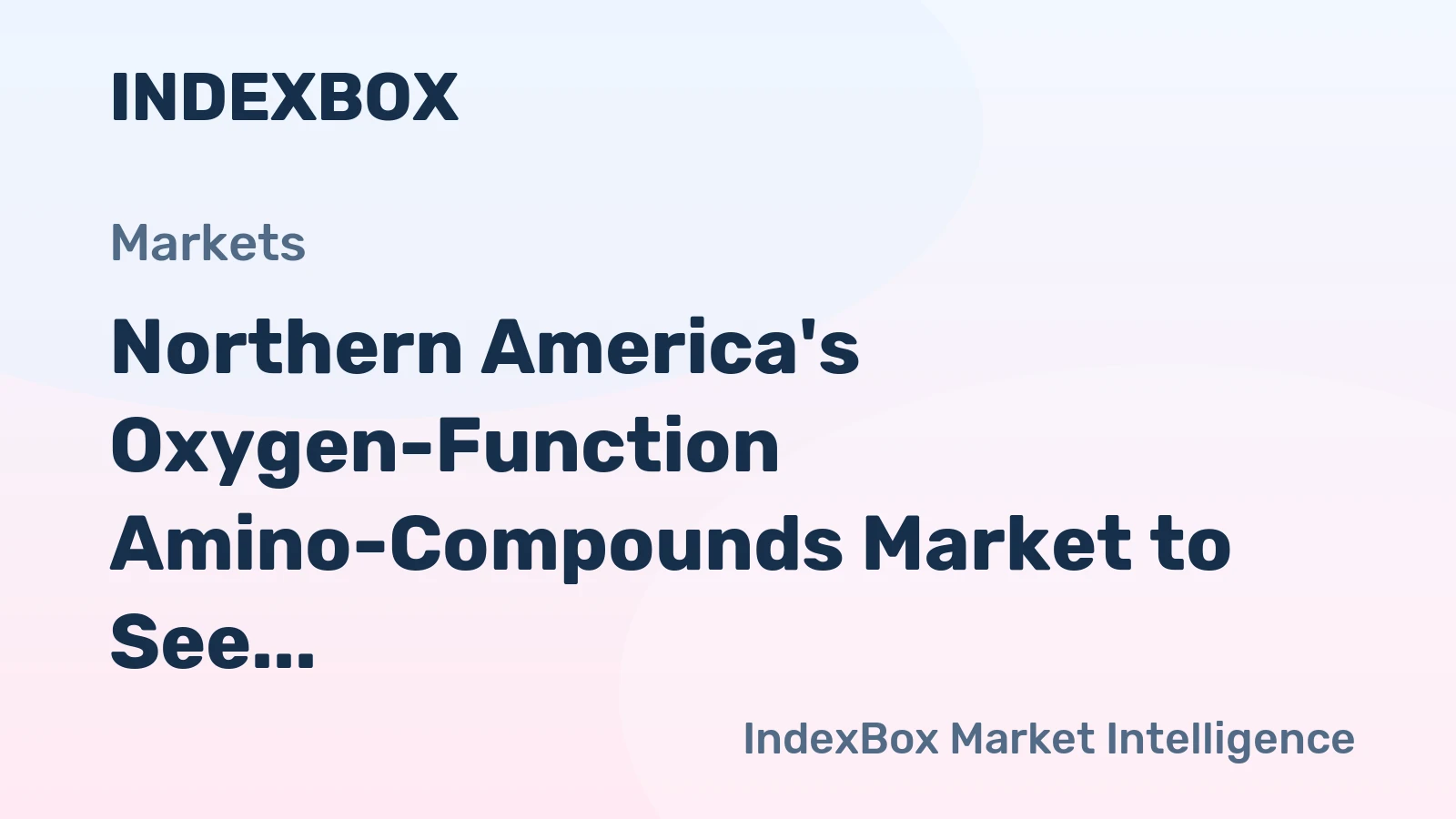 Northern America's Oxygen-Function Amino-Compounds Market to See Steady Growth With a 2.5% CAGR in Value
