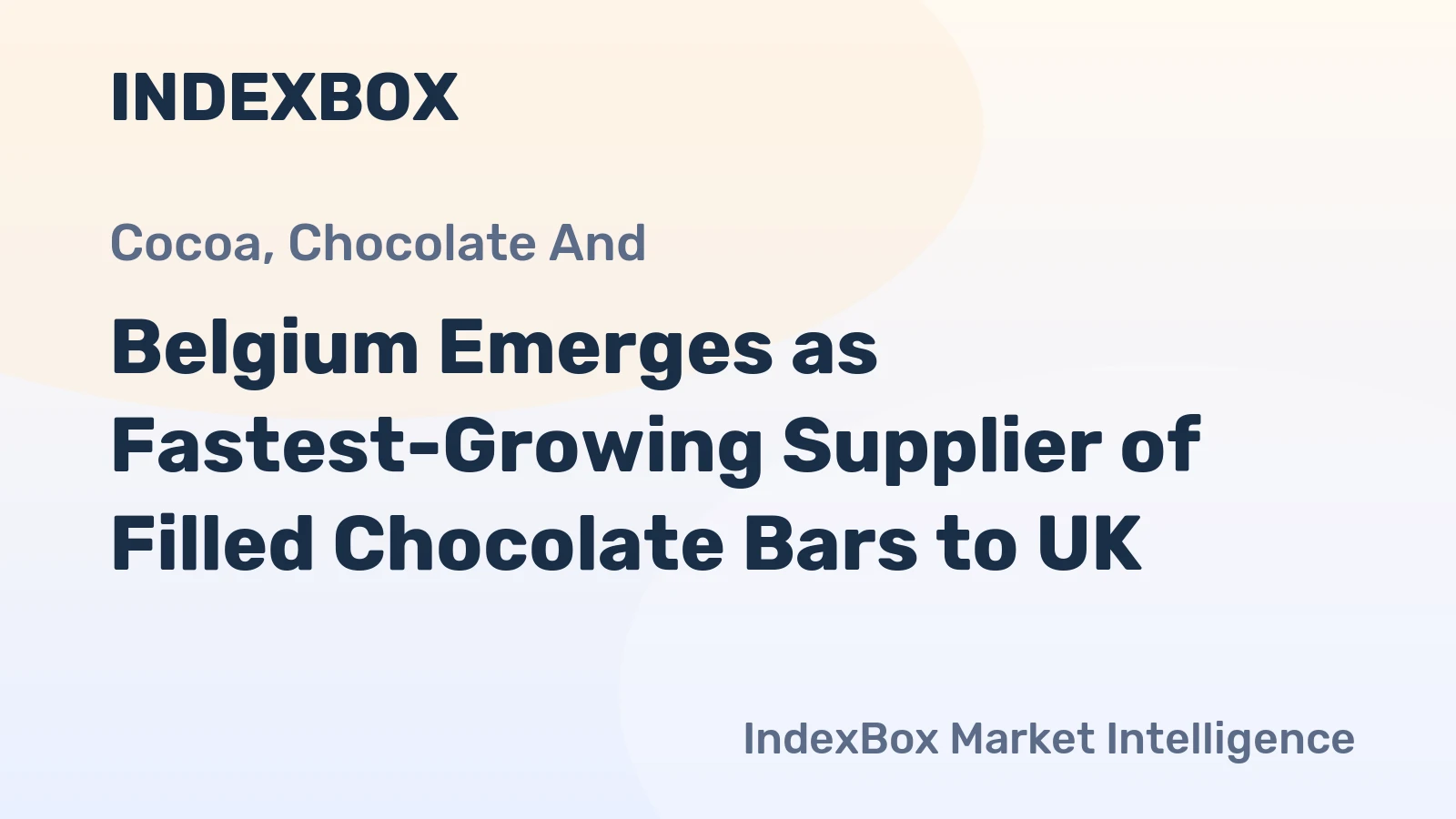 Belgium Emerges as Fastest-Growing Supplier of Filled Chocolate Bars to UK