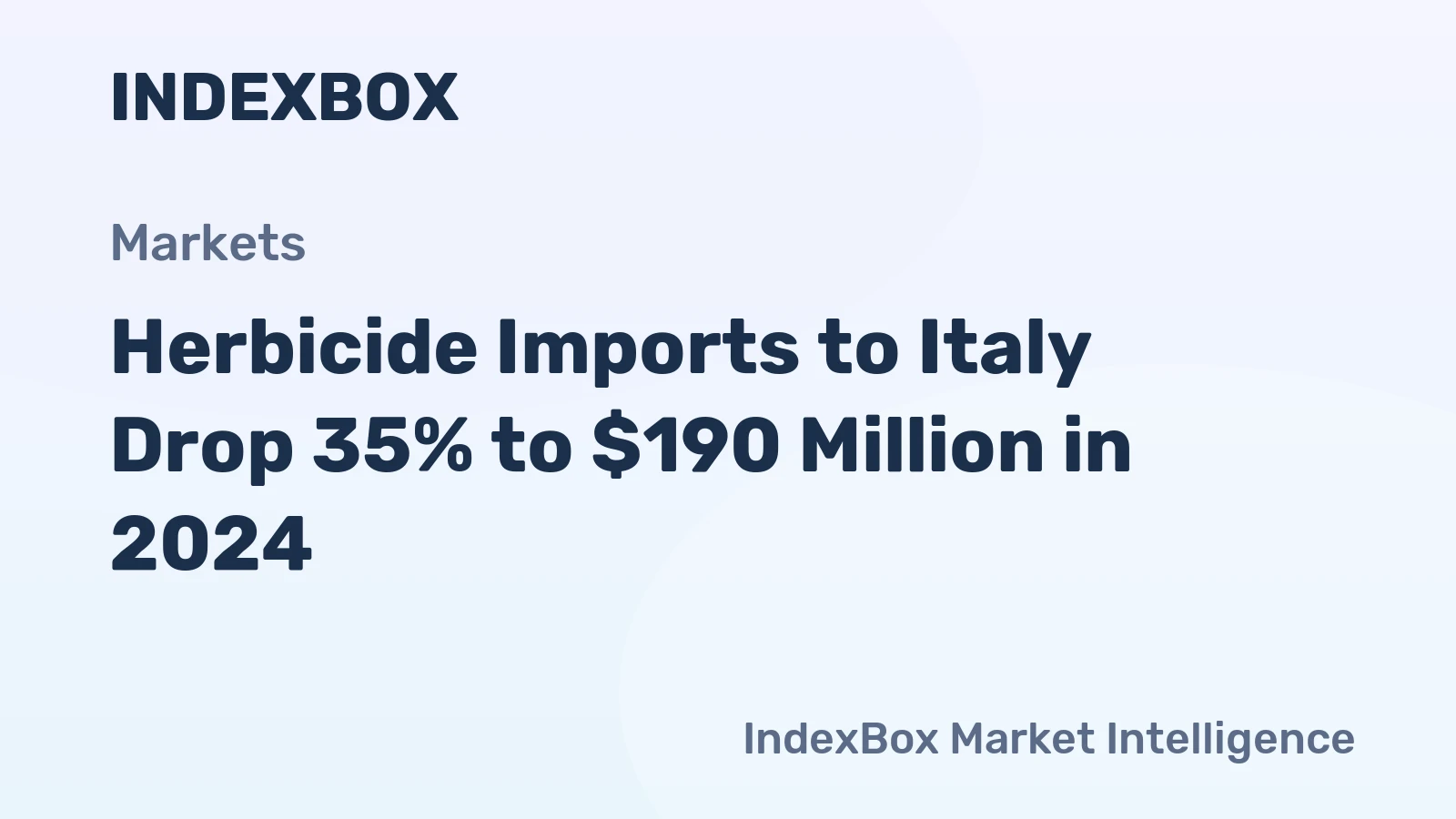 Herbicide Imports to Italy Drop 35% to $190 Million in 2024