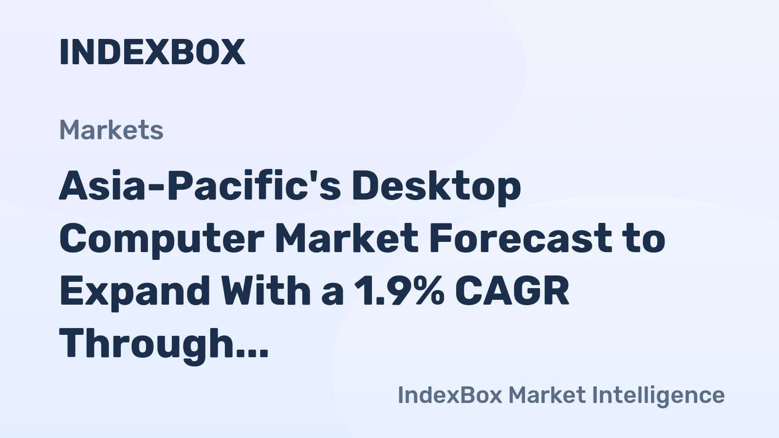 Asia-Pacific's Desktop Computer Market Forecast to Expand With a 1.9% CAGR Through 2035