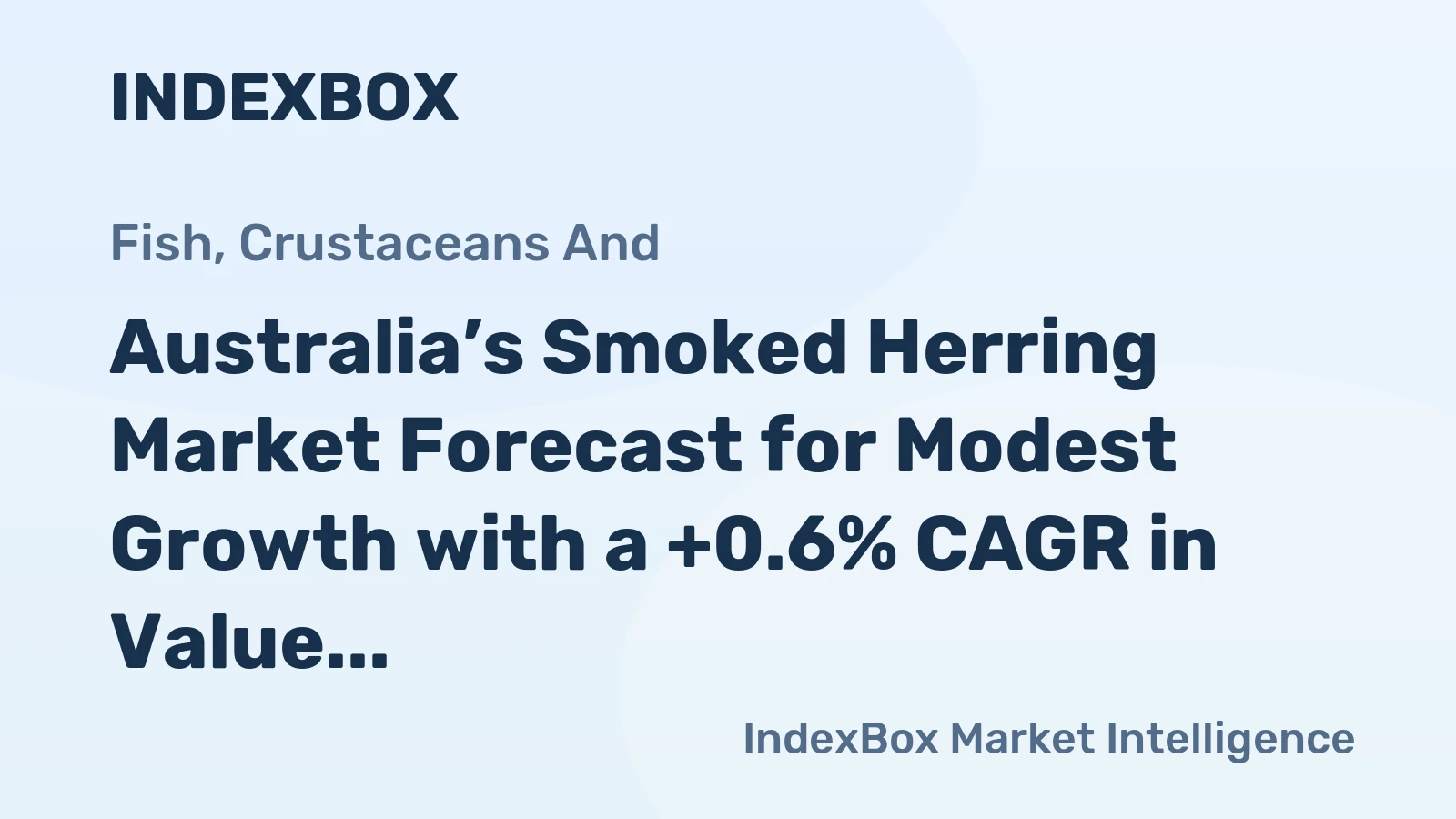 Australia’s Smoked Herring Market Forecast for Modest Growth with a +0.6% CAGR in Value