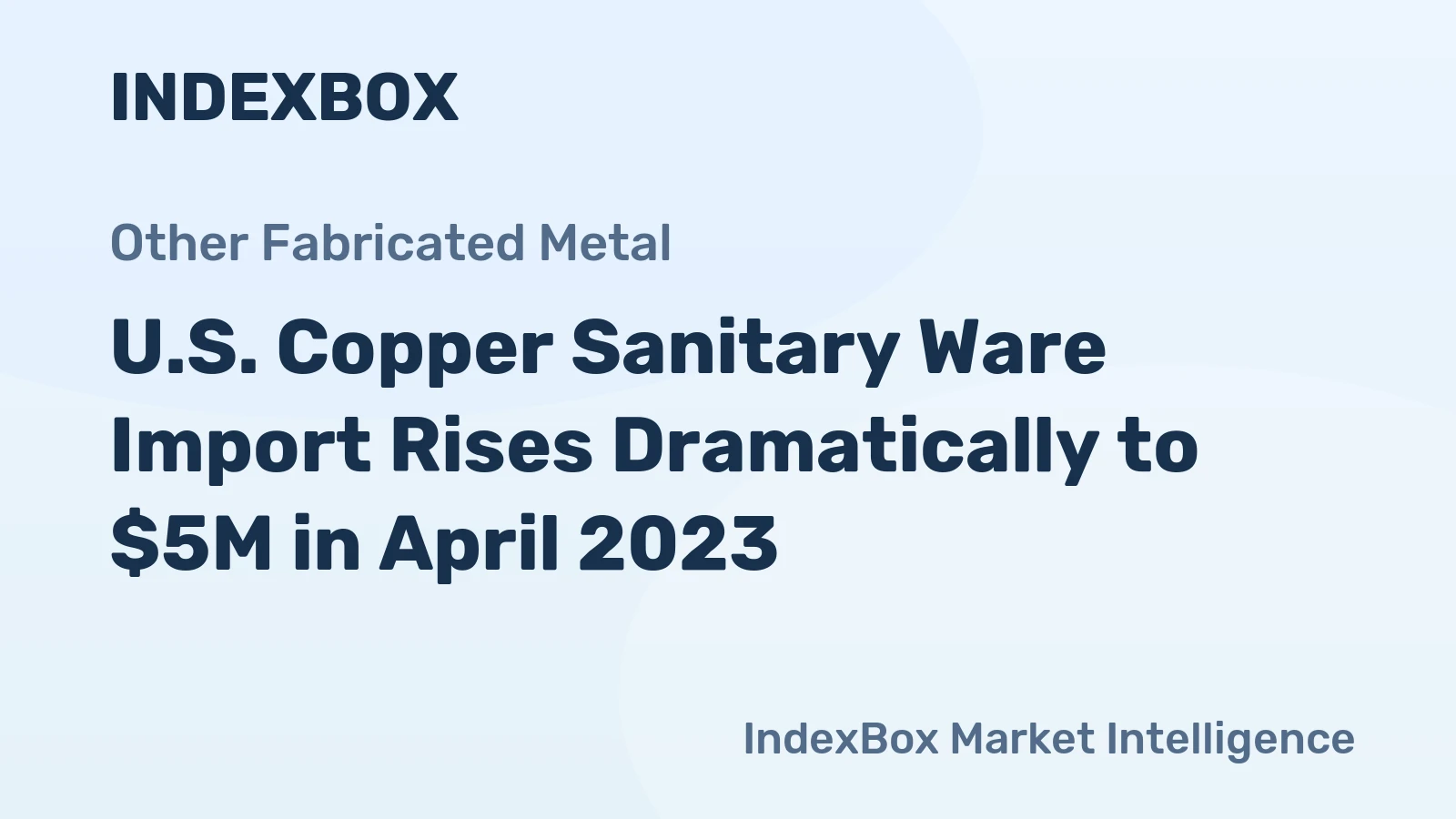 U.S. Copper Sanitary Ware Import Rises Dramatically to $5M in April 2023