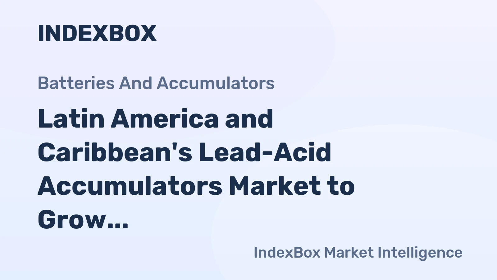 Latin America and Caribbean's Lead-Acid Accumulators Market to Grow at +1.2% CAGR, Reaching 81M Units by 2035