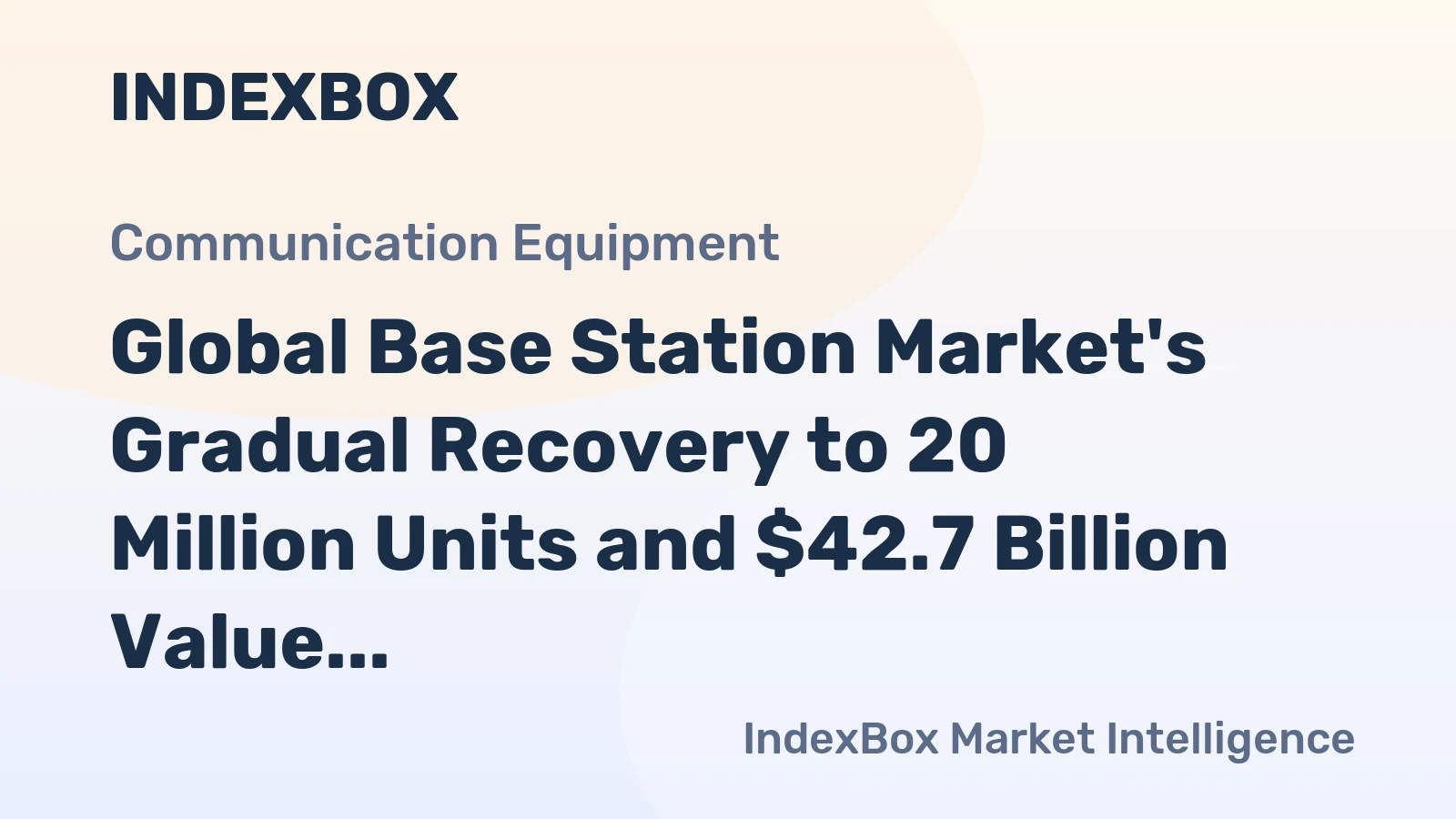 Global Base Station Market's Gradual Recovery to 20 Million Units and $42.7 Billion Value by 2035