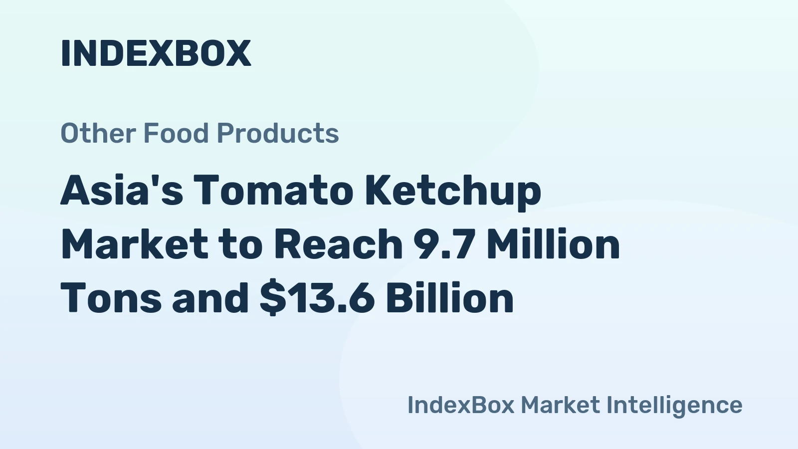 Asia's Tomato Ketchup Market to Reach 9.7 Million Tons and $13.6 Billion