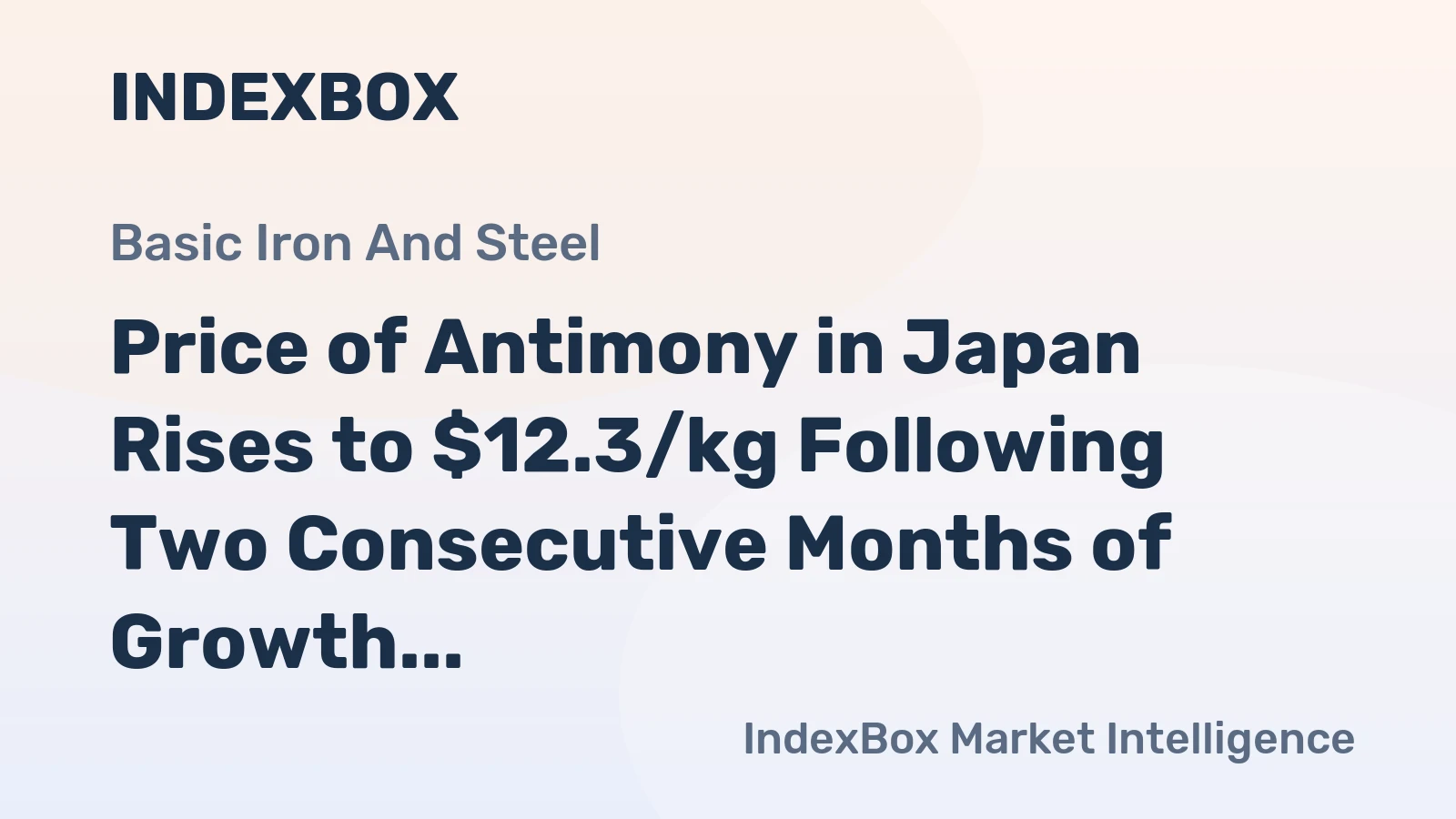 Price of Antimony in Japan Rises to $12.3/kg Following Two Consecutive Months of Growth