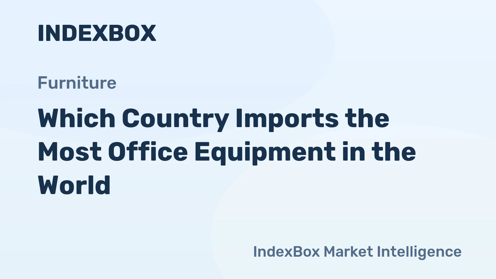 Which Country Imports the Most Office Equipment in the World?