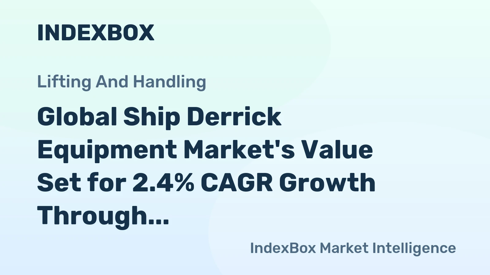 Global Ship Derrick Equipment Market's Value Set for 2.4% CAGR Growth Through 2035